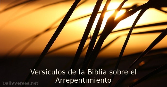 25 Versículos de la Biblia sobre el Arrepentimiento - RVR60 ...