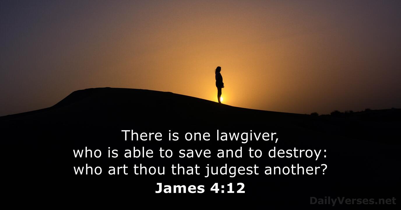 August 22 2022 Bible Verse Of The Day KJV James 4 12