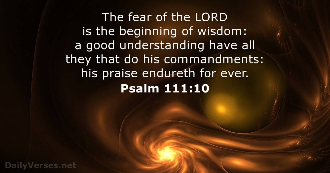 July 3 2017 Bible Verse Of The Day KJV Psalm 111 10 July 3 2017 Bible Verse Of The Day KJV Psalm 111 10