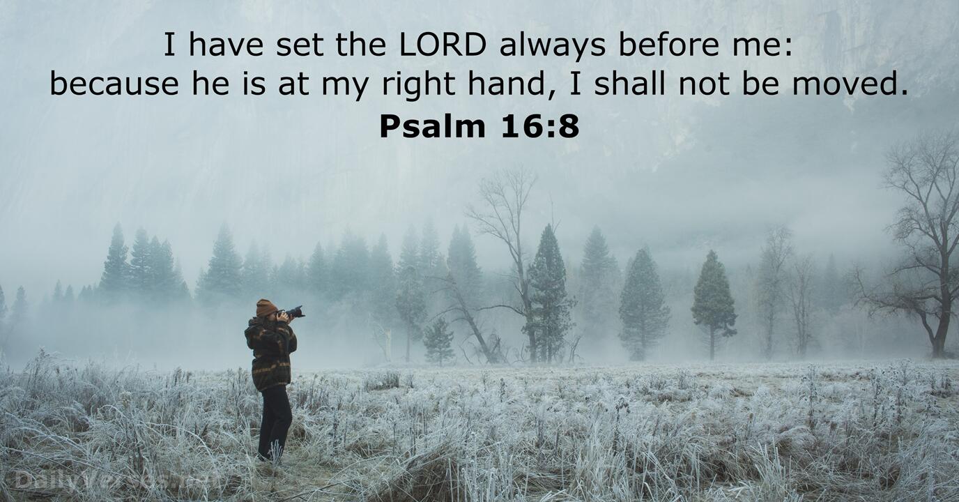 March 7 2022 Bible Verse Of The Day KJV Psalm 16 8 DailyVerses