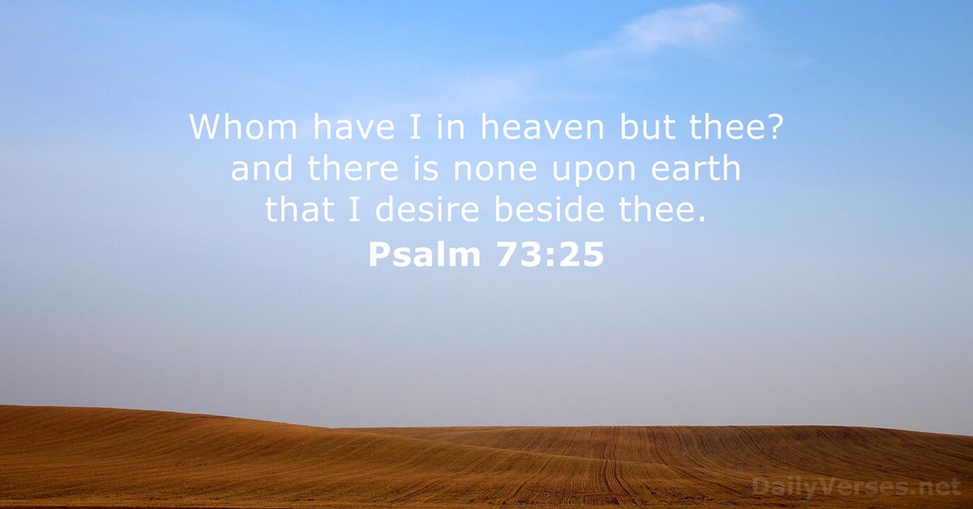 Psalm 73 25 ESV Bible Verse Of The Day DailyVerses Psalm 73 25 ESV Bible Verse Of The Day DailyVerses