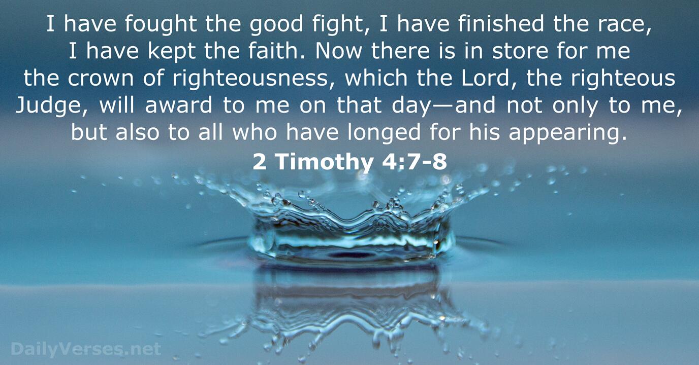 July 17 2019 Bible Verse Of The Day 2 Timothy 4 7 8 DailyVerses