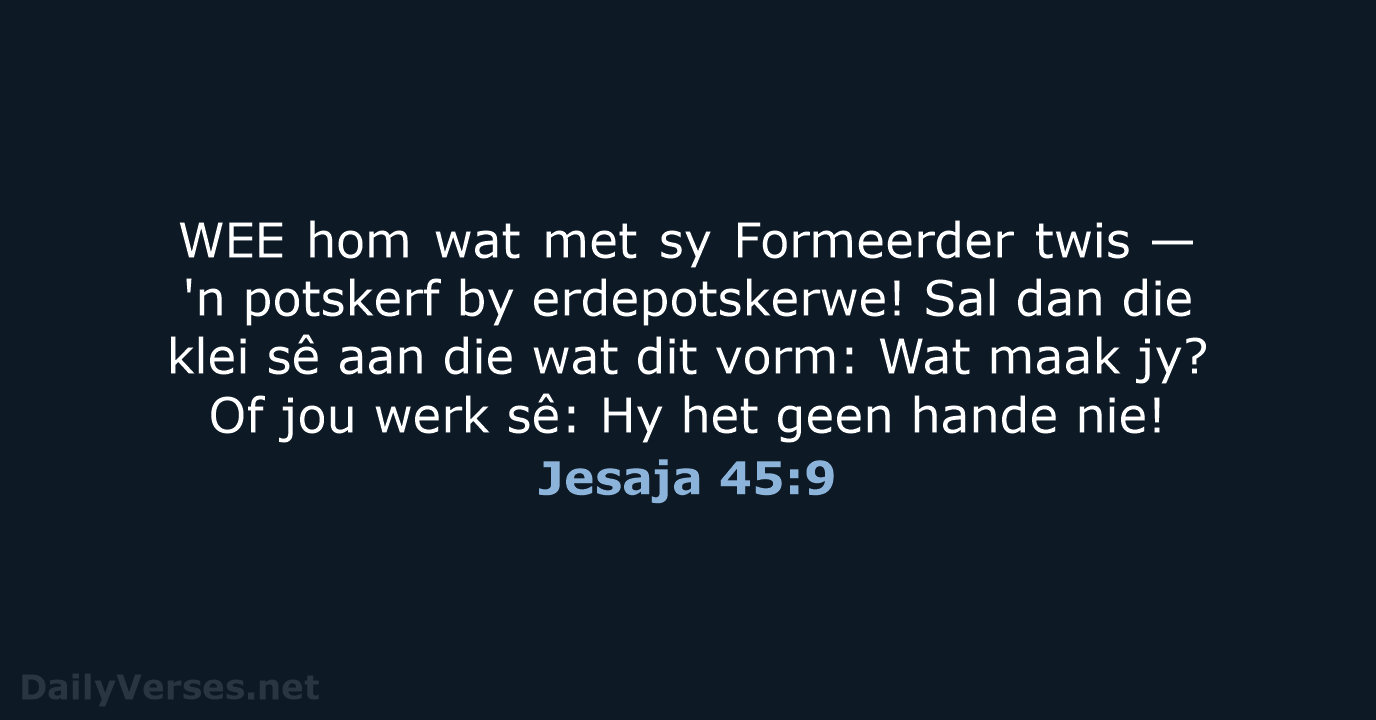 Jesaja 45:9 - Bybelvers - DailyVerses.net