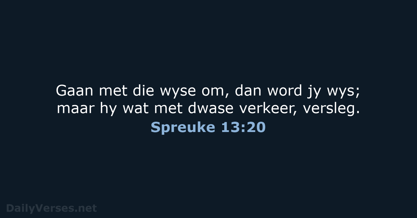 Spreuke 13:20 - Bybelvers - DailyVerses.net