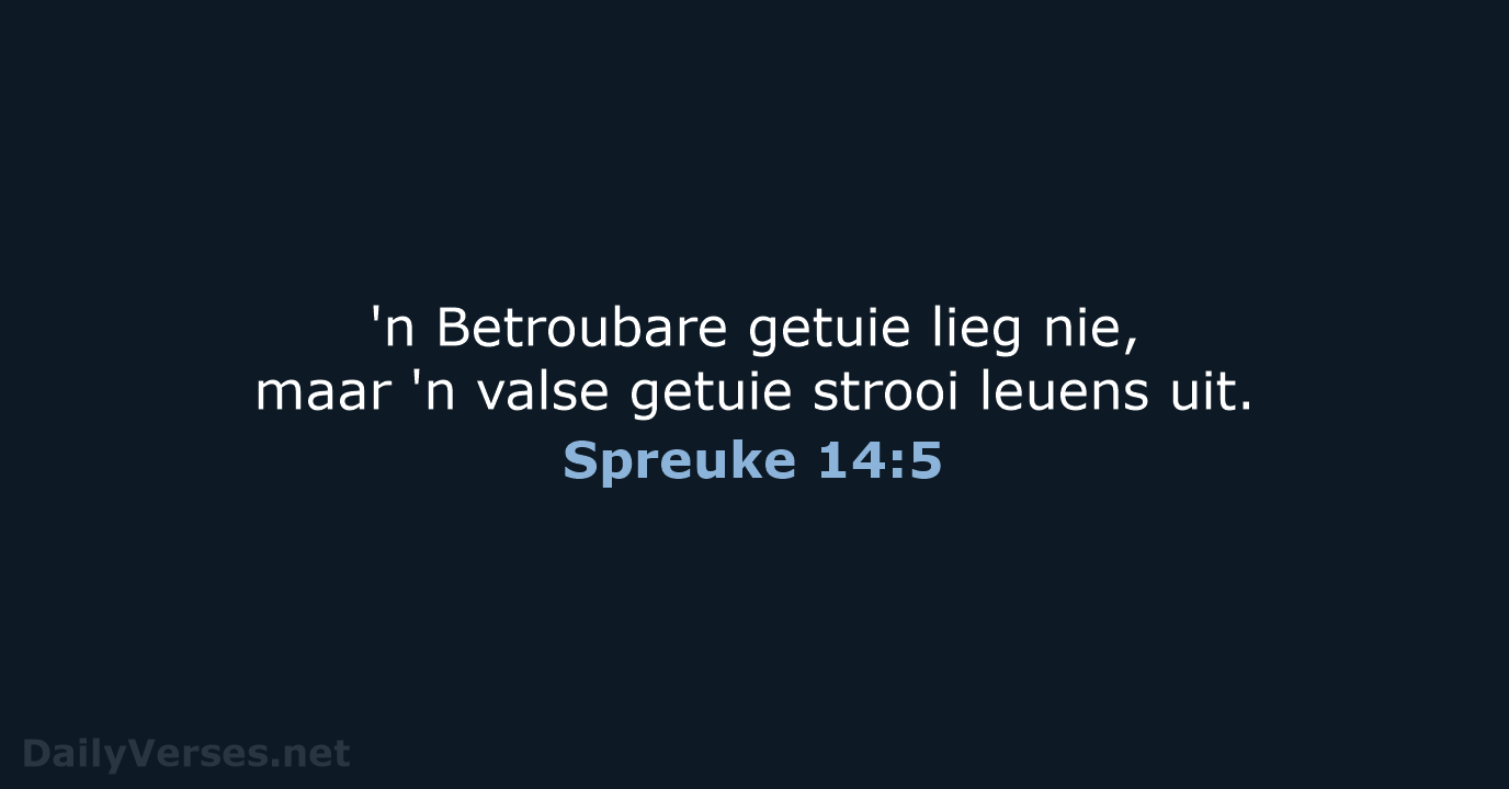 Spreuke 14:5 - Bybelvers - DailyVerses.net