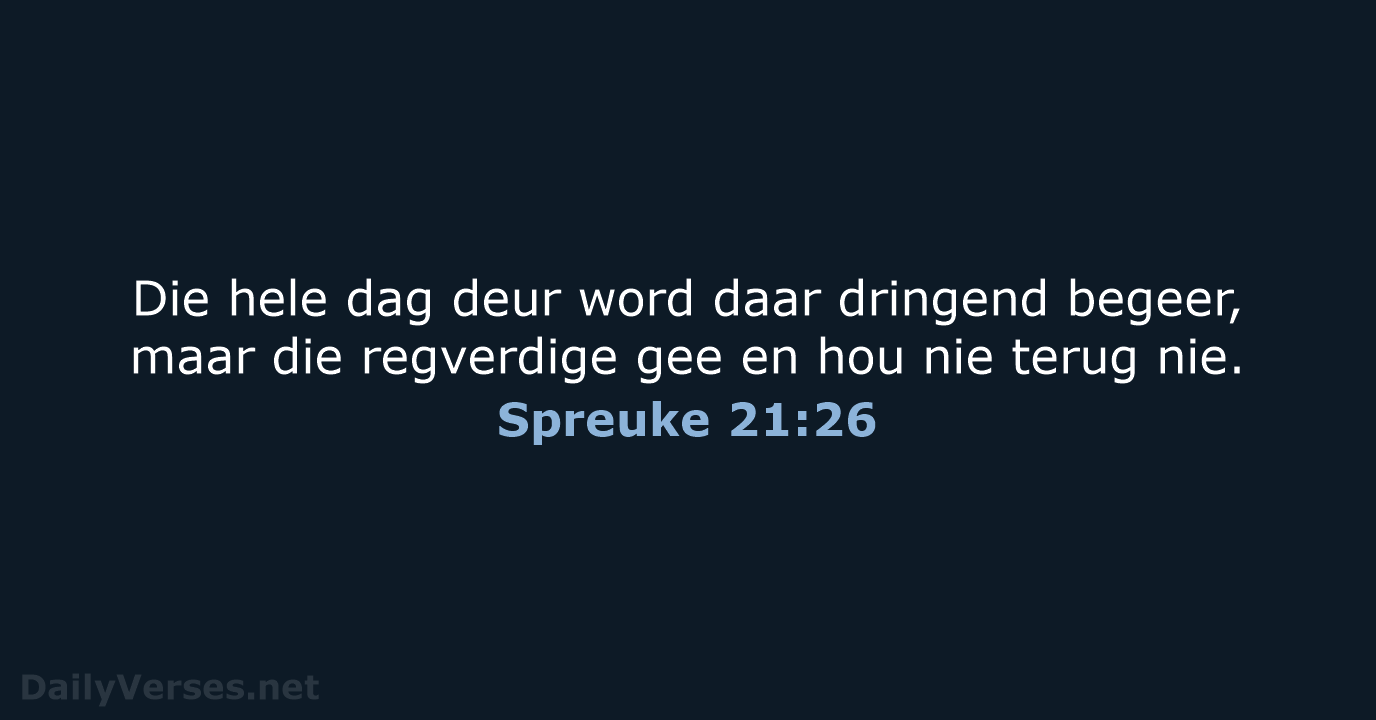 25 Oktober 2018 - Bybelvers van die dag - Spreuke 21:26 - DailyVerses.net