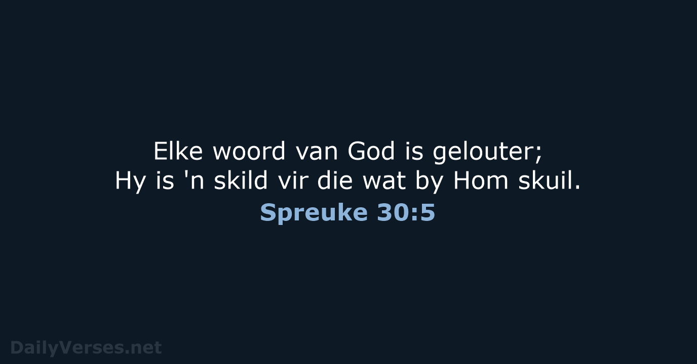 14 Mei 2020 - Bybelvers van die dag - Spreuke 30:5 - DailyVerses.net