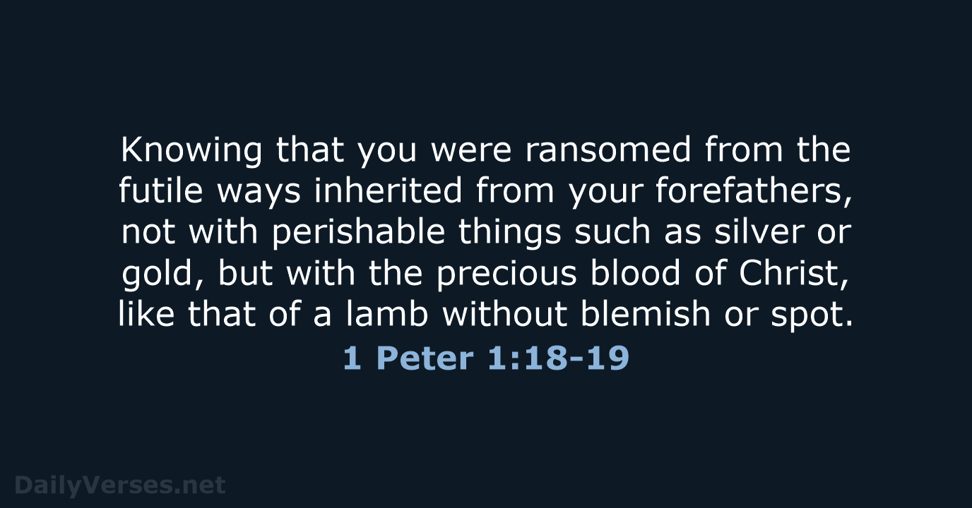 1 Peter 1 18 19 Bible Verse ESV DailyVerses