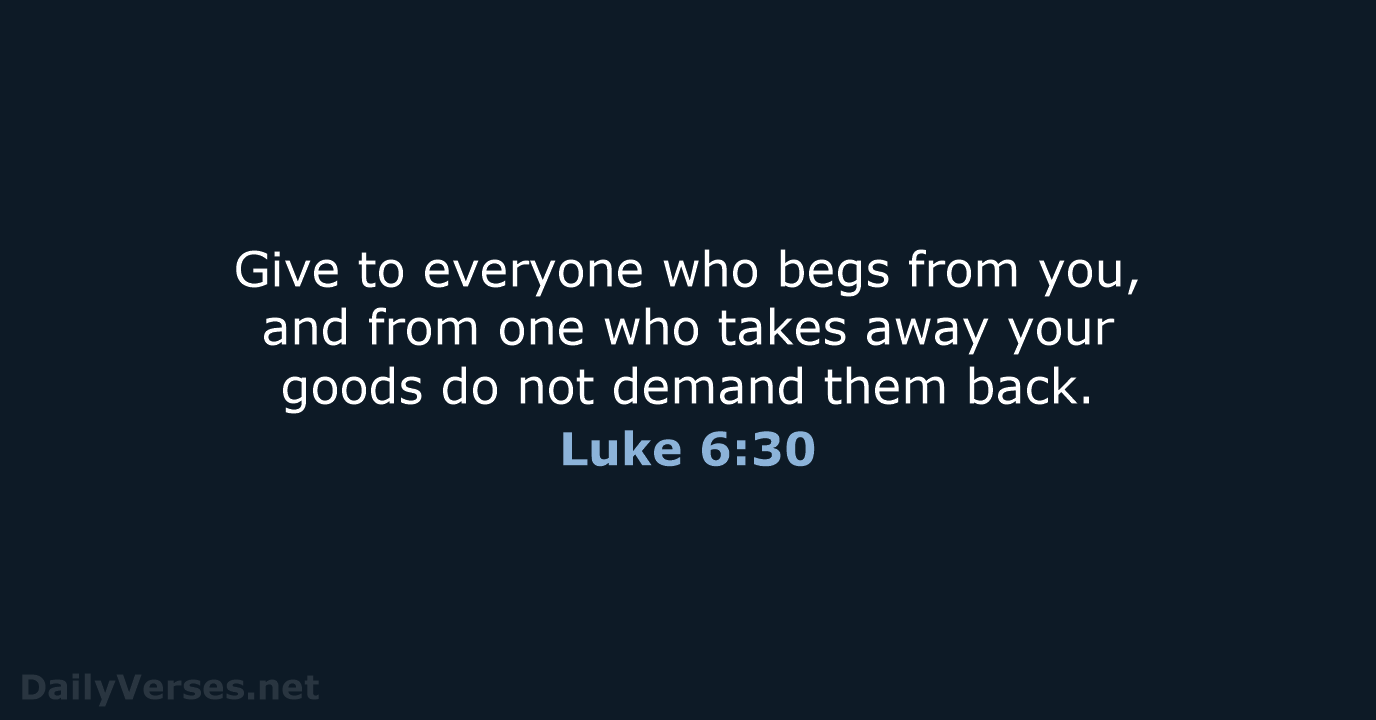 Luke 6 30 Bible Verse ESV DailyVerses