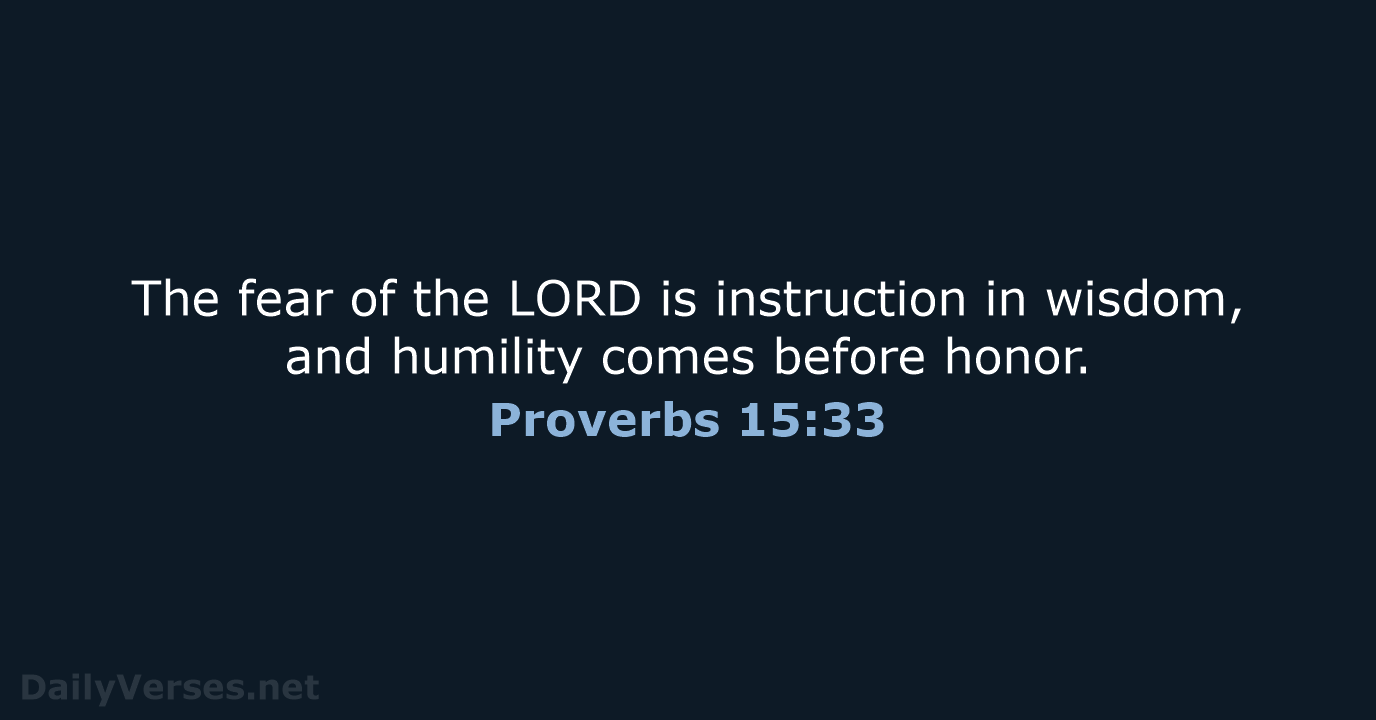 July 11 2021 Bible Verse Of The Day ESV Proverbs 15 33 July 11 2021 Bible Verse Of The Day ESV Proverbs 15 33