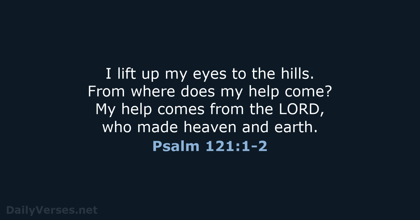 Psalm 121 ESV NASB DailyVerses