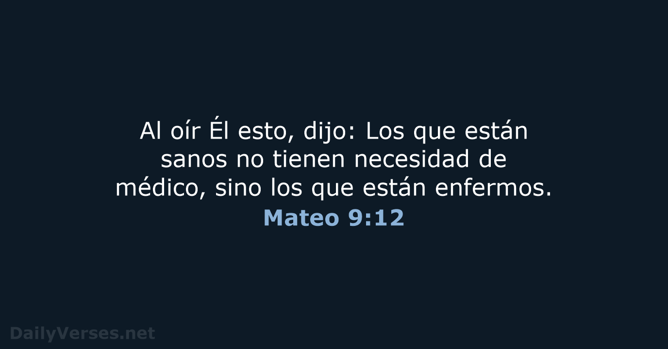 Mateo 9 12 Vers culo De La Biblia LBLA DailyVerses Mateo 9 12 Vers culo De La Biblia LBLA DailyVerses