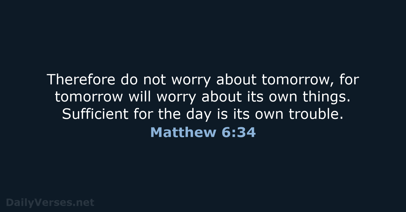 August 3 2022 Bible Verse Of The Day NKJV Matthew 6 34 August 3 2022 Bible Verse Of The Day NKJV Matthew 6 34