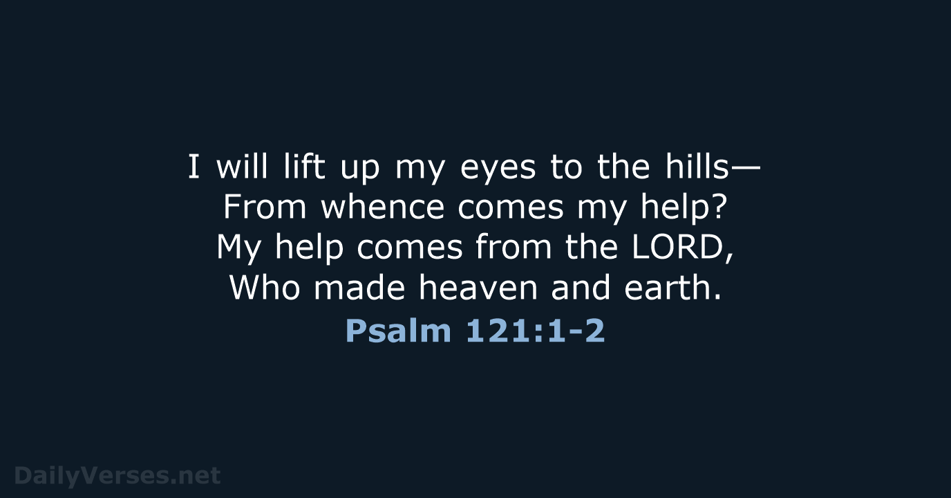 Psalm 121 NKJV DailyVerses Psalm 121 NKJV DailyVerses