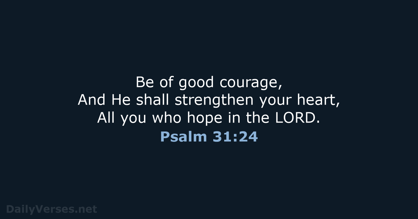November 4 2019 Bible Verse Of The Day NKJV Psalm 31 24 November 4 2019 Bible Verse Of The Day NKJV Psalm 31 24