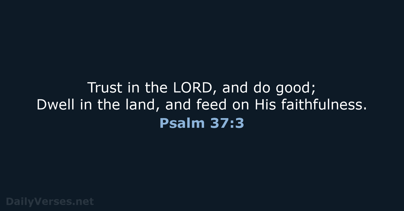February 6 2024 Bible Verse Of The Day NKJV Psalm 37 3