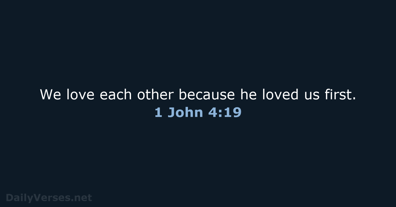 January 24 2019 Bible Verse Of The Day NLT 1 John 4 19