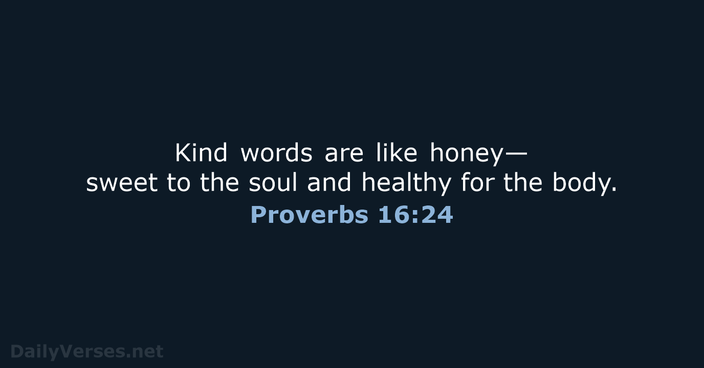 January 16 2021 Bible Verse Of The Day NLT Proverbs 16 24 January 16 2021 Bible Verse Of The Day NLT Proverbs 16 24