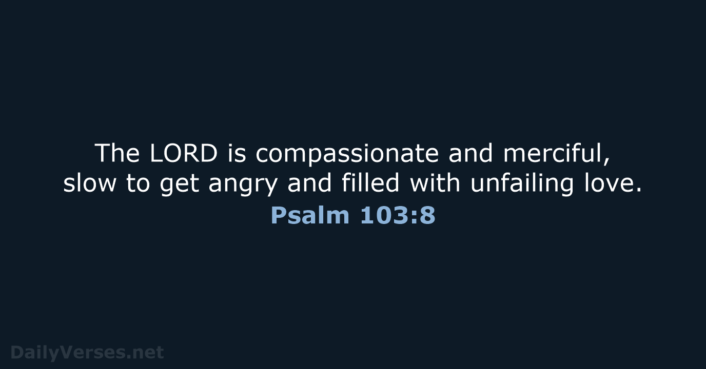 Psalm 103 8 Bible Verse NLT DailyVerses Psalm 103 8 Bible Verse NLT DailyVerses