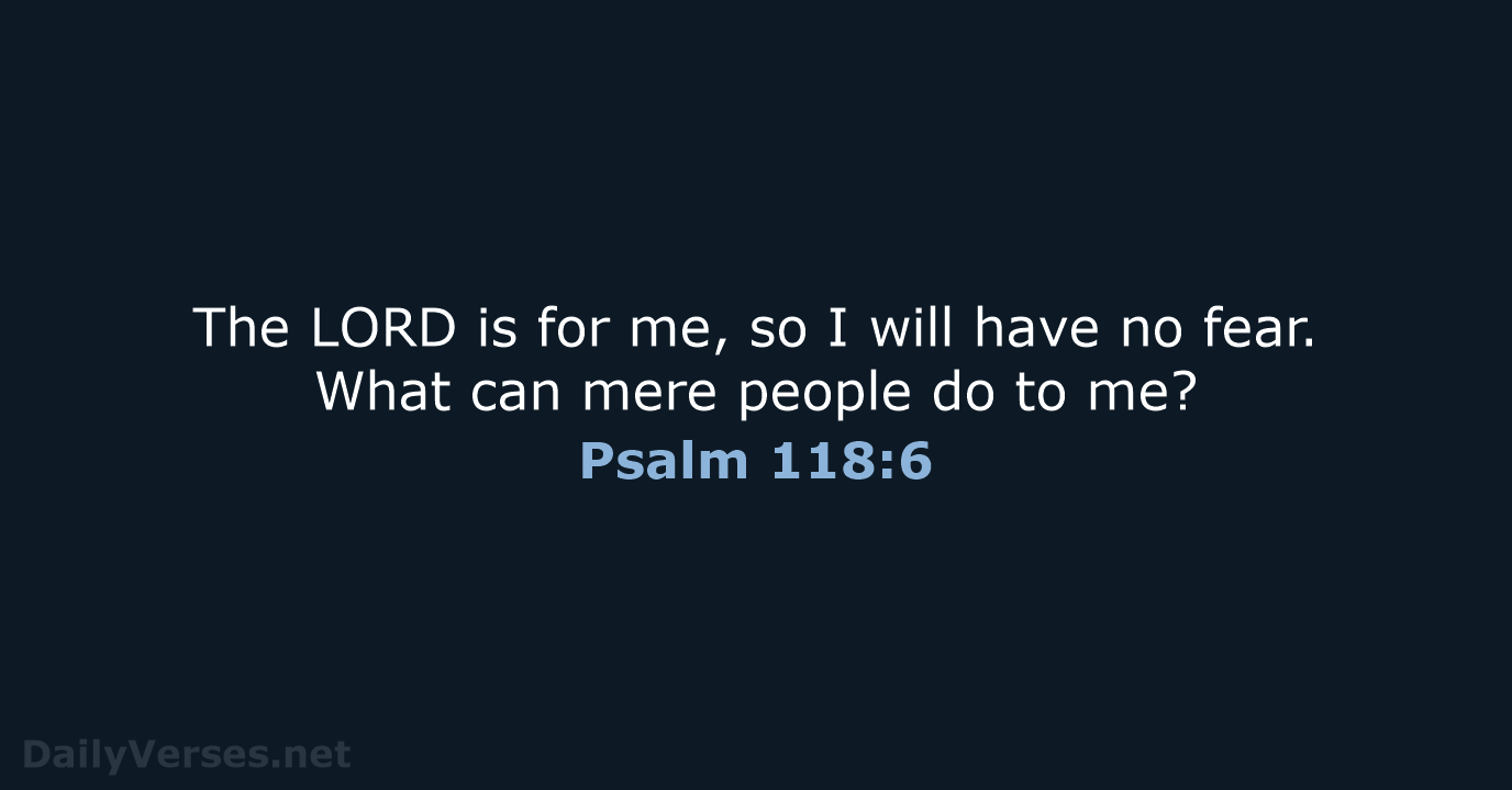 Psalm 118 6 Bible Verse NLT DailyVerses