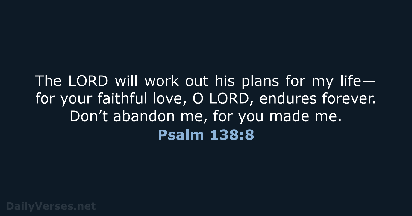 April 20 2019 Bible Verse Of The Day NLT Psalm 138 8