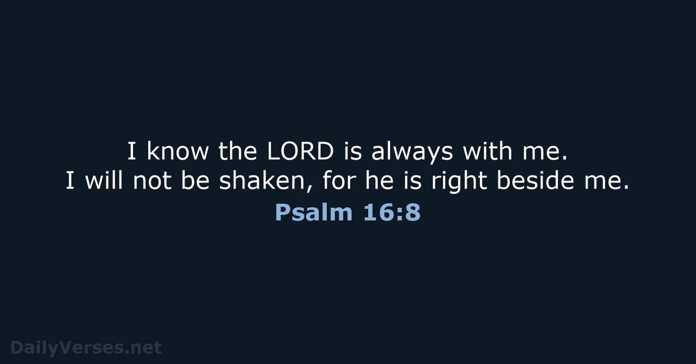 Psalm 16 8 Bible Verse NLT DailyVerses