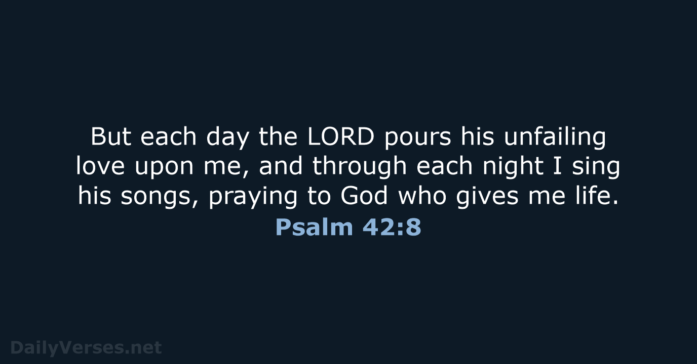 Psalm 42 8 Bible Verse NLT DailyVerses Psalm 42 8 Bible Verse NLT DailyVerses
