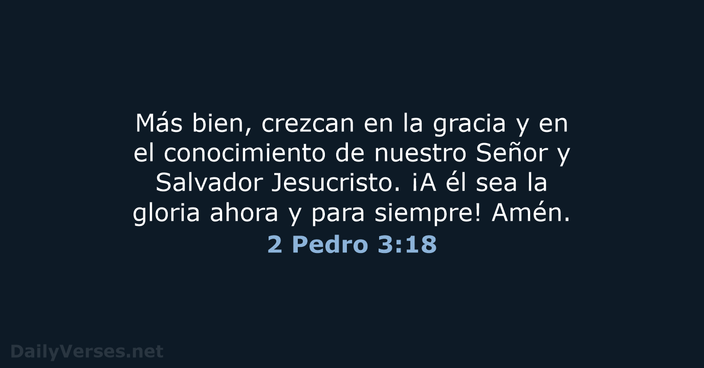 2 Pedro 3 18 Vers culo De La Biblia DailyVerses 2 Pedro 3 18 Vers culo De La Biblia DailyVerses