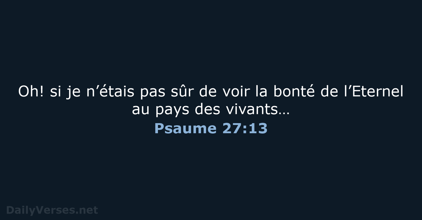 Psaume 27:13 - Verset de la Bible - DailyVerses.net